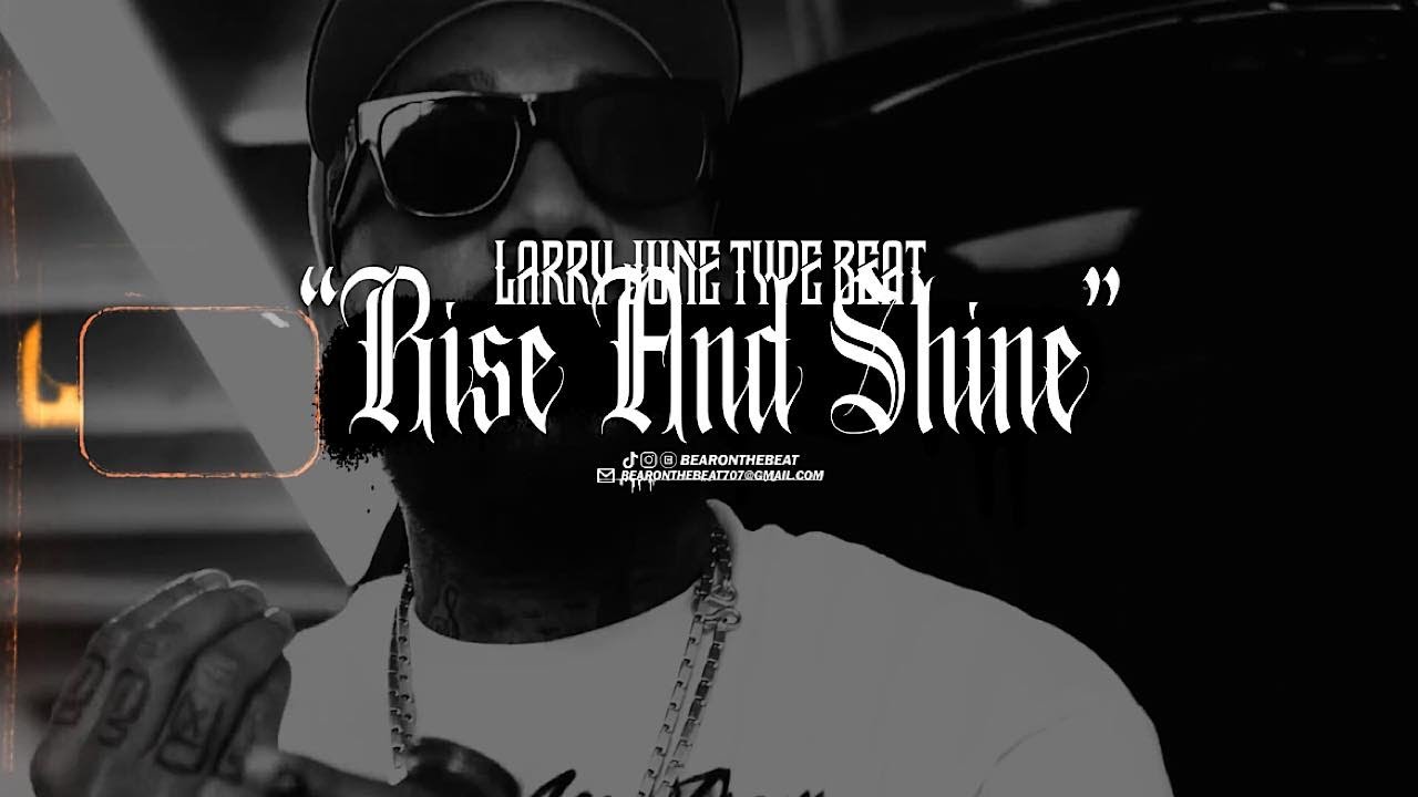 Larry June Type Beat - Rise And Shine (Prod. By @StrewB & BearOnTheBeat ...