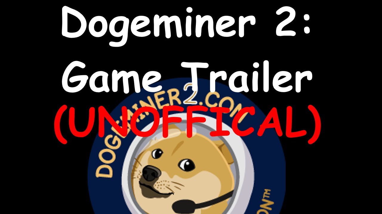 Dogeminer 2: Game Trailer (UNOFFICAL) - YouTube