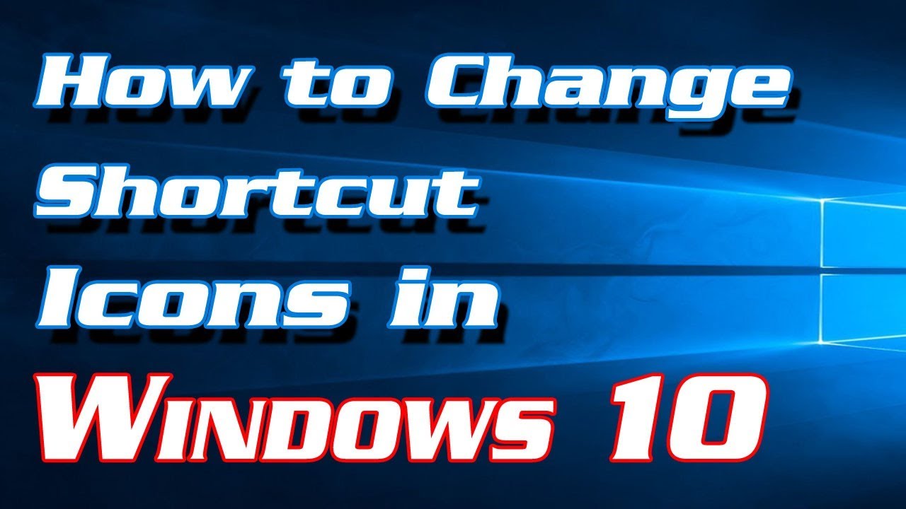 How To Change Shortcut Icons In Windows 10 Definite Solutions YouTube How To Change Shortcut Icons In Windows 10 Definite Solutions YouTube