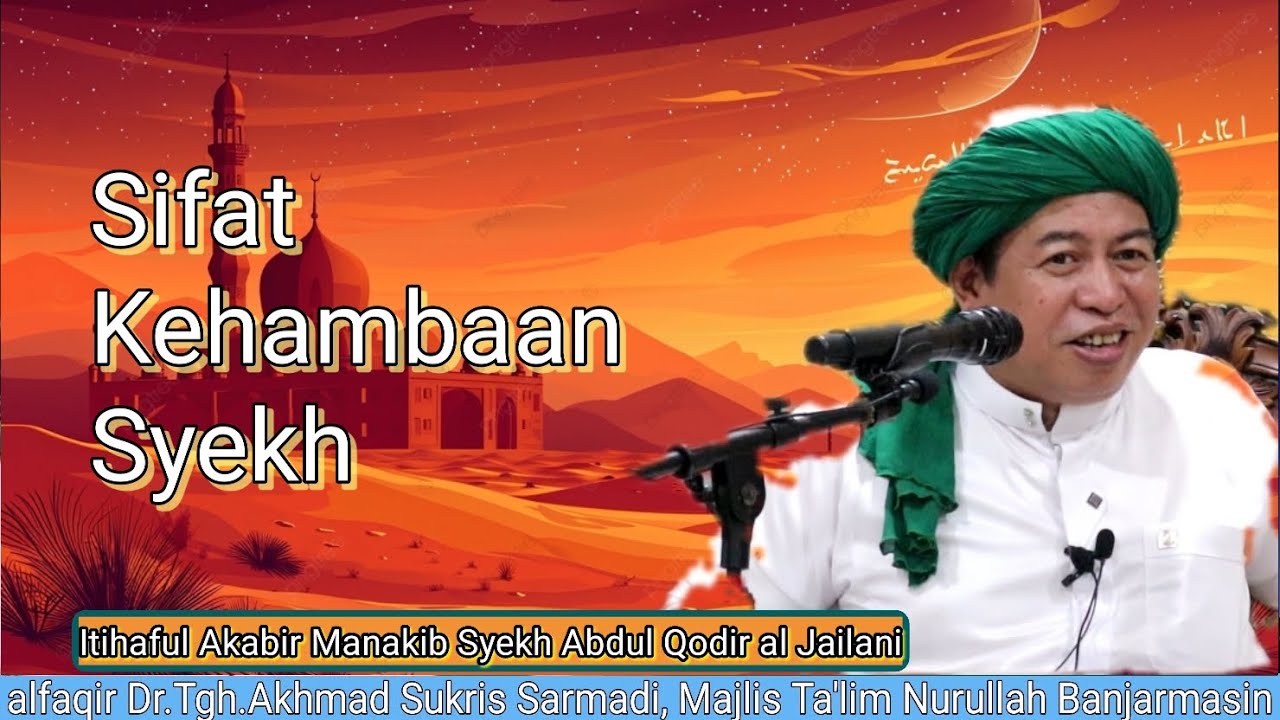 2717 SIFAT KEHAMBAAN SYEH, ITTIHAFUL AKABIR MANAKIB Syeh AQodir ...