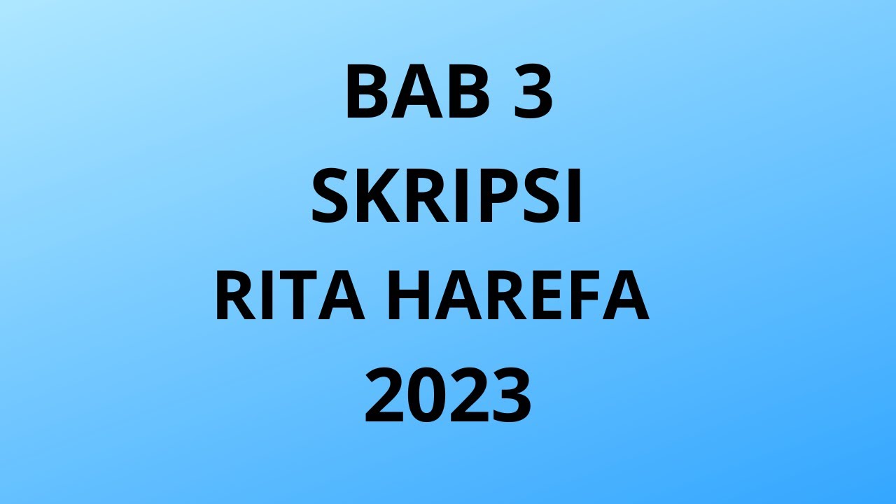 BAB 3 SKRIPSI RITA HAREFA - YouTube
