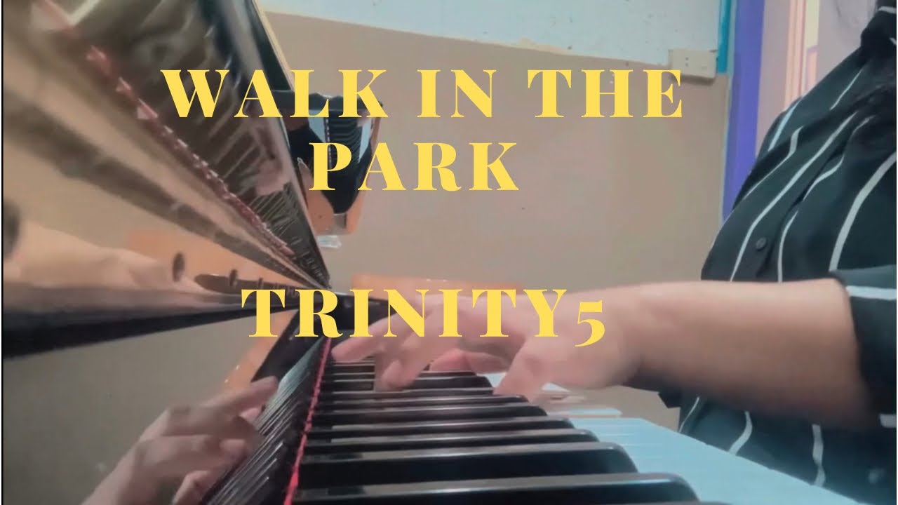 Walk in the park |Trinity grade 5 |by mini - YouTube