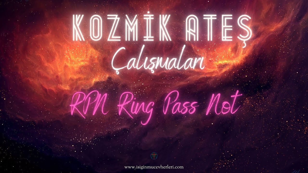 TCF - Kozmik Ateş Üzerine Bir İnceleme : RPN Ring Pass Not Nedir? Formu ...
