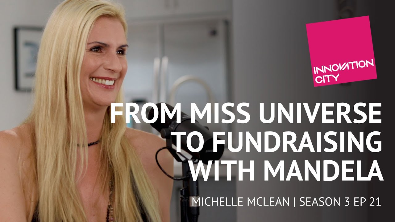 From Miss Universe to Fundraising with Mandela, with Michelle McLean ...