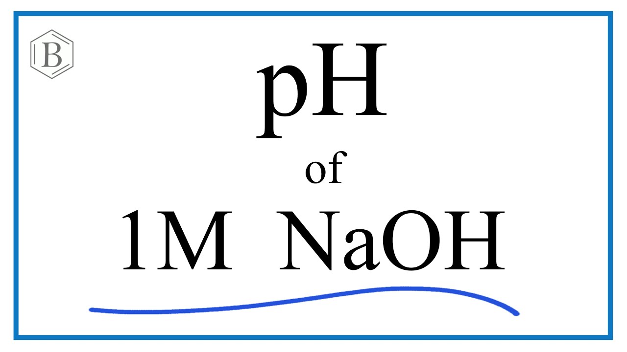 Find The PH Of A 1M NaOH Sodium Hydroxide Solution YouTube