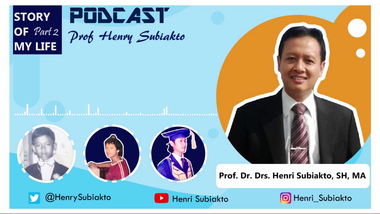 STORY OF MY LIFE...Prof Henri Subiakto part 2 - YouTube
