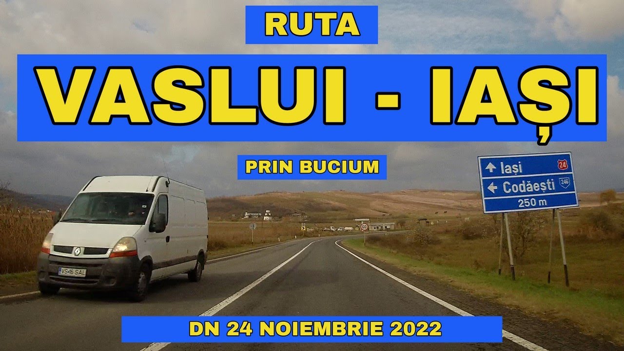 Drumul VASLUI - IASI in 38 min prin DN 24 Solesti - Bucium video 4K ...