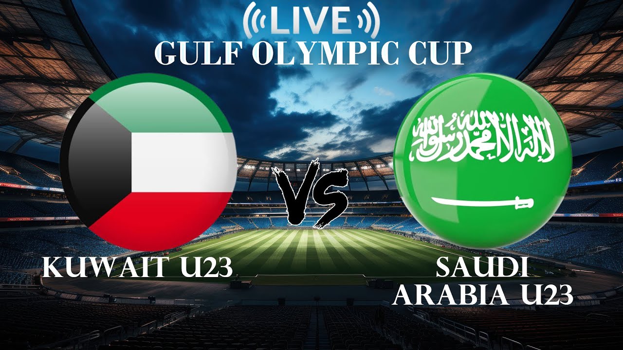 🔴Kuwait U23 VS Saudi Arabia U23 | Gulf Olympic Cup | Live Score - YouTube