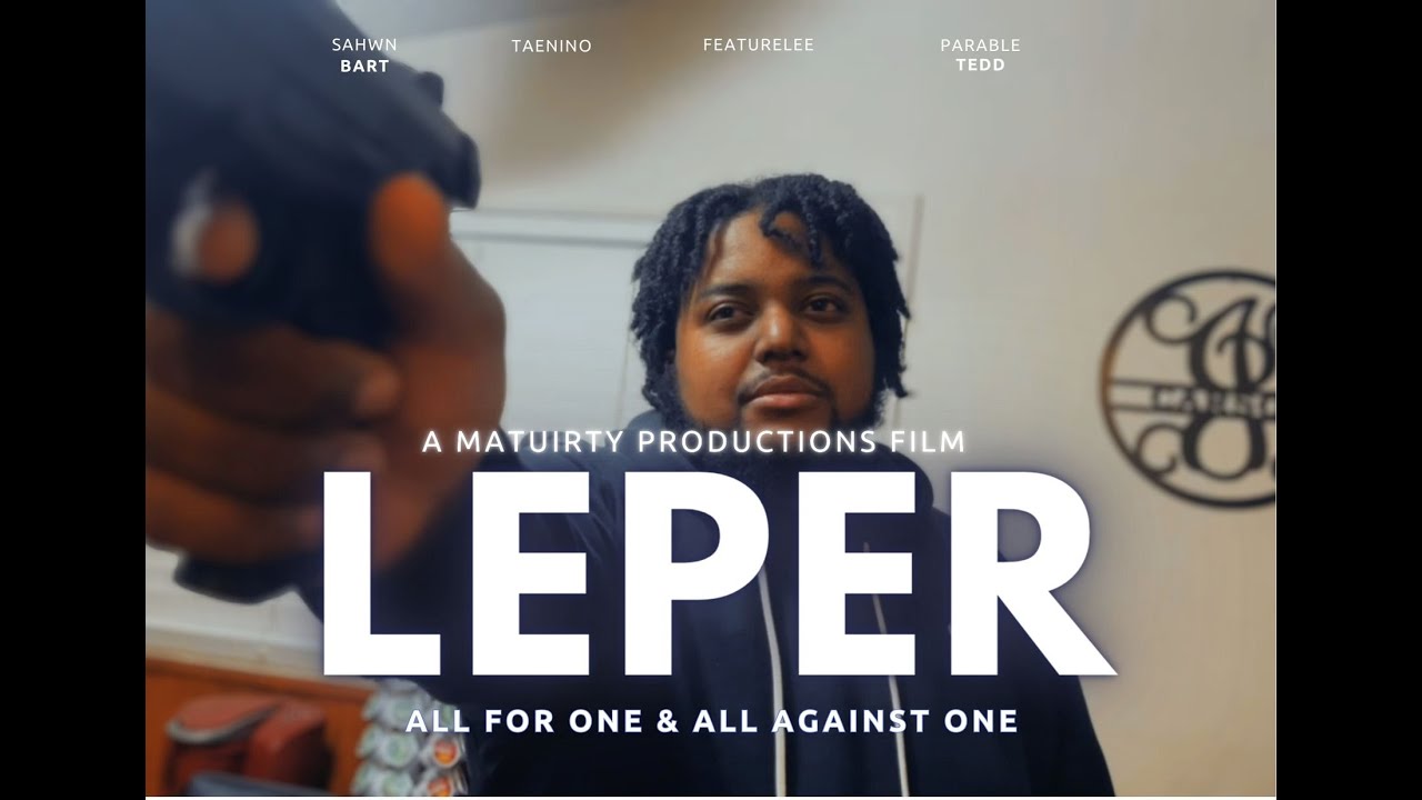 LEPER | THE MOVIE | 2024 INDIE FILM | Maturity Productions #indiefilm # ...