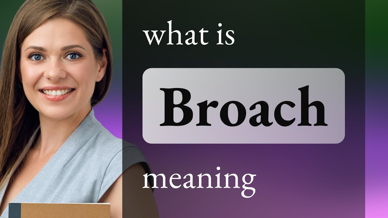 Broach | what is BROACH meaning - YouTube