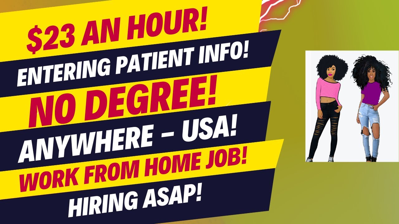 Hiring Asap! Entering Patient Info$23 An Hour Work From Home Job No ...