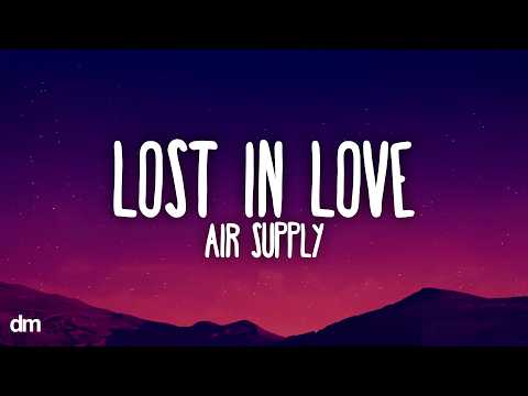 Air Supply - Lost In Love (Lyrics)