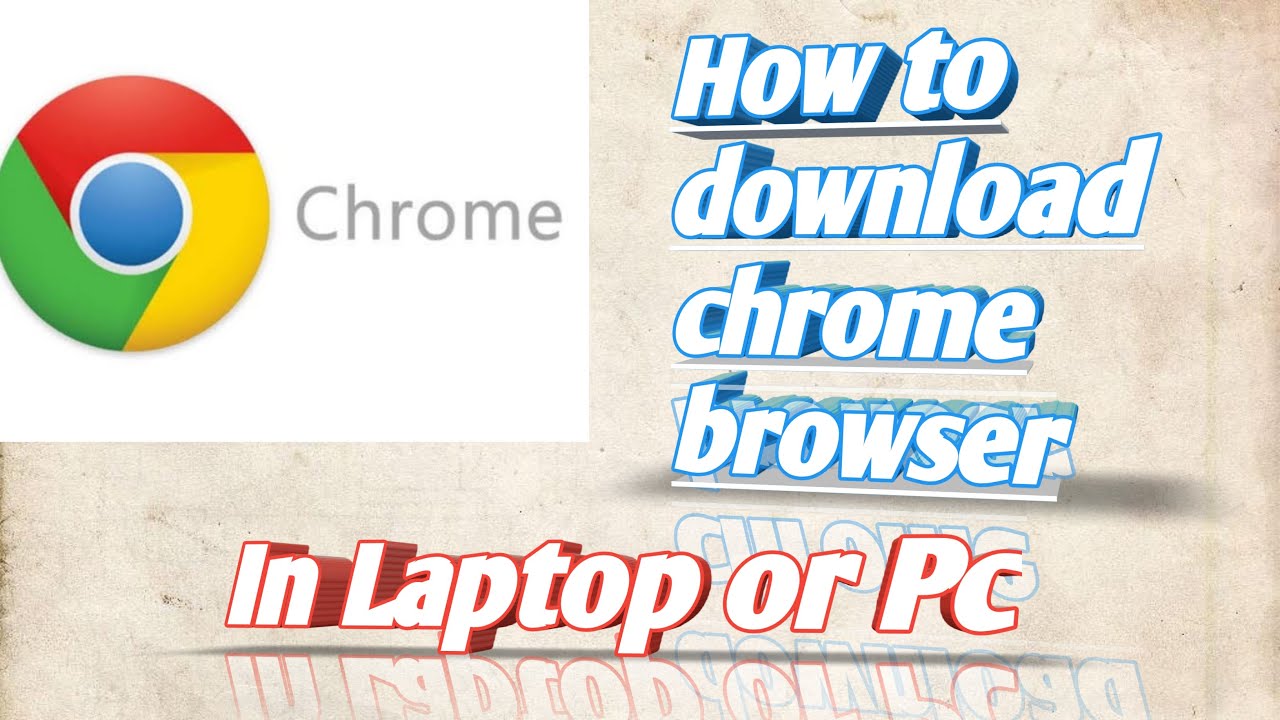How To Download Google Chrome In Laptop And Pc