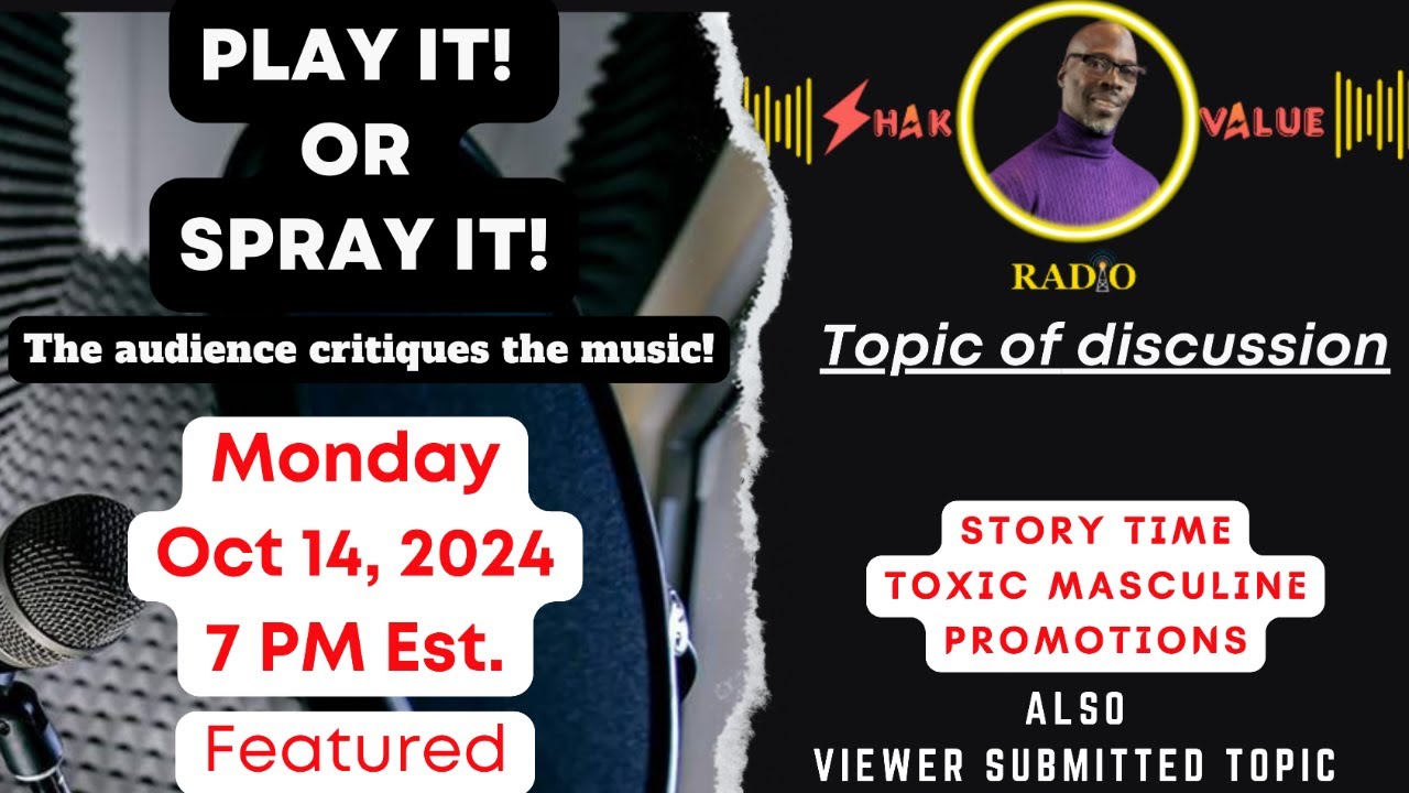 Shak Value Radio/ Toxic Masculine Promotion/ Play It Or Spray It - YouTube