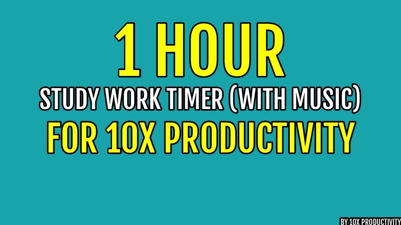 1 HOUR STUDY WORK TIMER WITH MUSIC FOR 10X PRODUCTIVITY - YouTube
