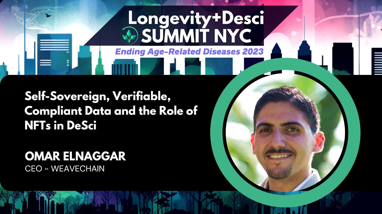 Self-sovereign, Verifiable, Compliant Data and the Role of NFTs in DeSci - Omar ElNaggar ...