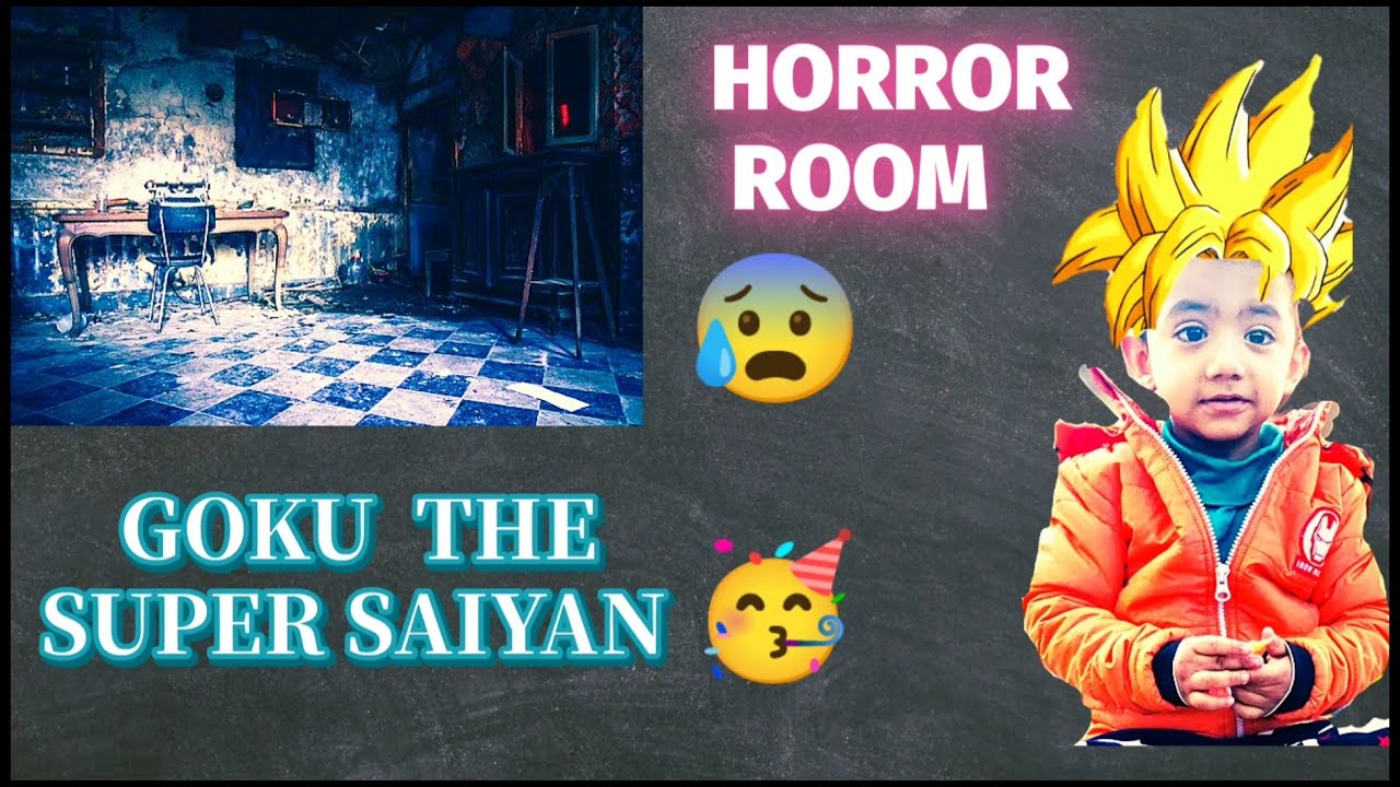 Goku the super saiyan || horror room || vlog- 28 #anujannuharidwarvlog ...