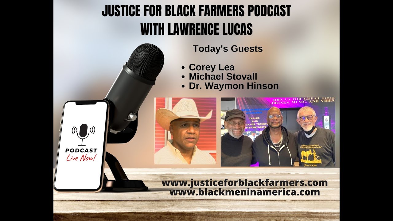 Justice For Black Farmers Podcast featuring Farmers Michael Stovall and ...