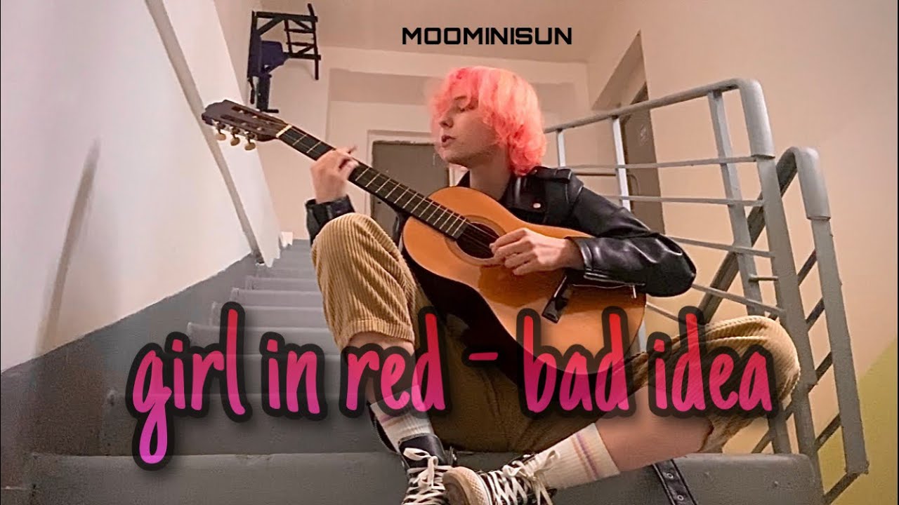 girl in red - bad idea - cover by MOOMINISUN - YouTube