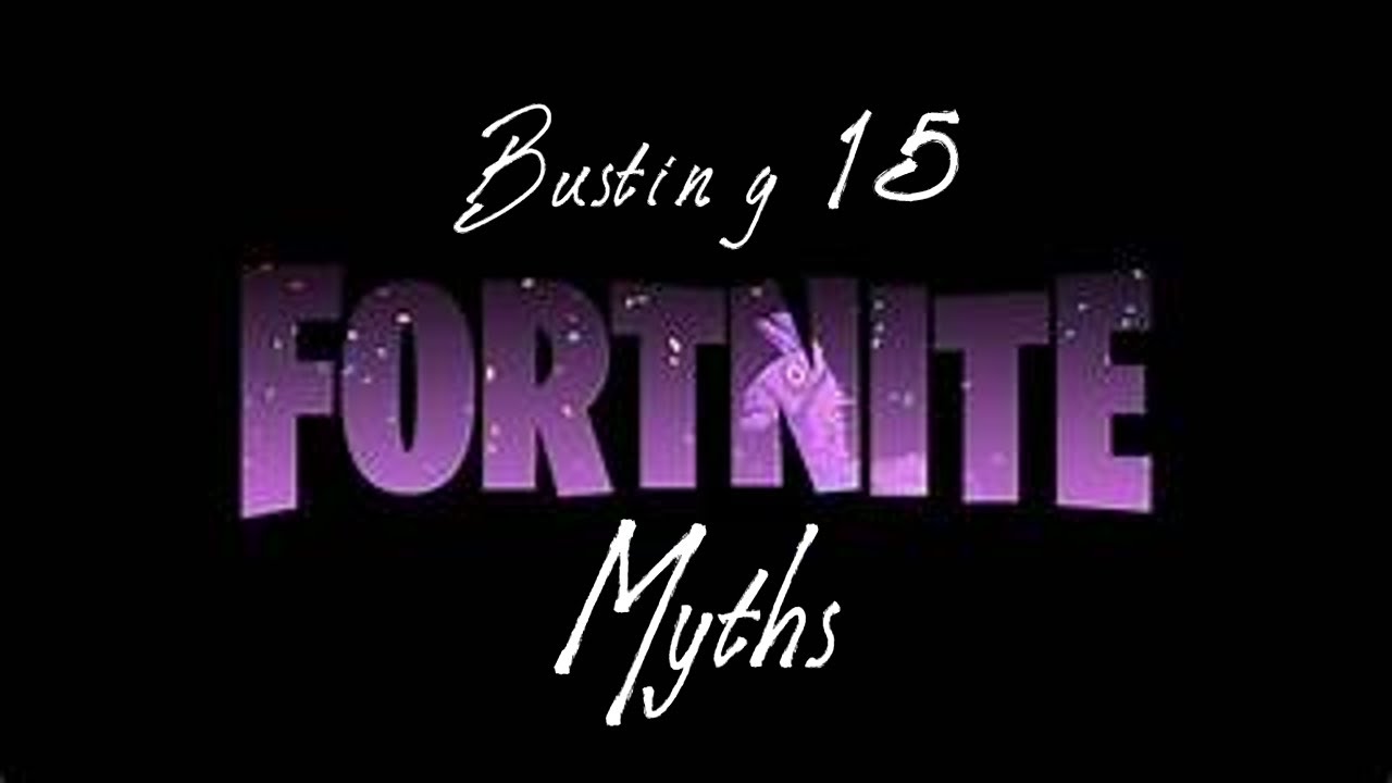Busting 15 Fortnite myths - YouTube