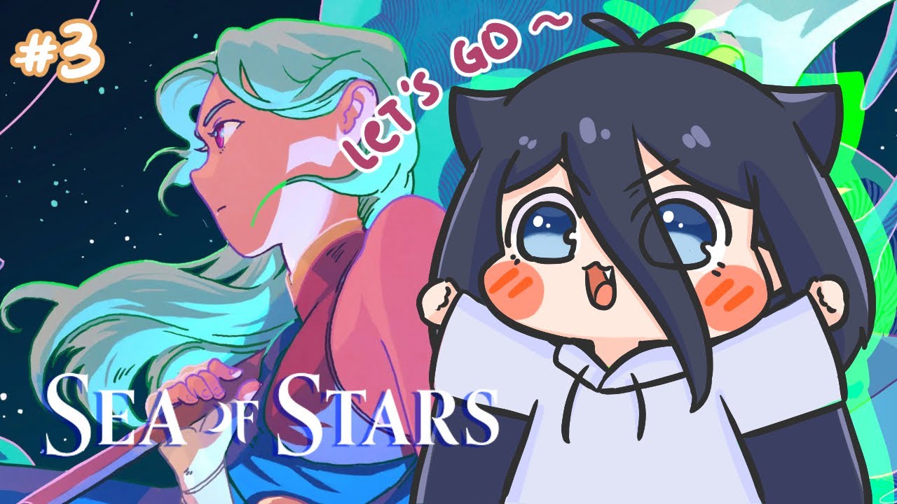 【VTuber】Oraaaaa~ Where's The Boss【Sea of Stars】#3 - YouTube