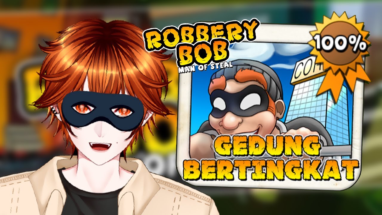 Maling di Gedung Tinggi - Robbery Bob #6【VTuber Indonesia】 - YouTube