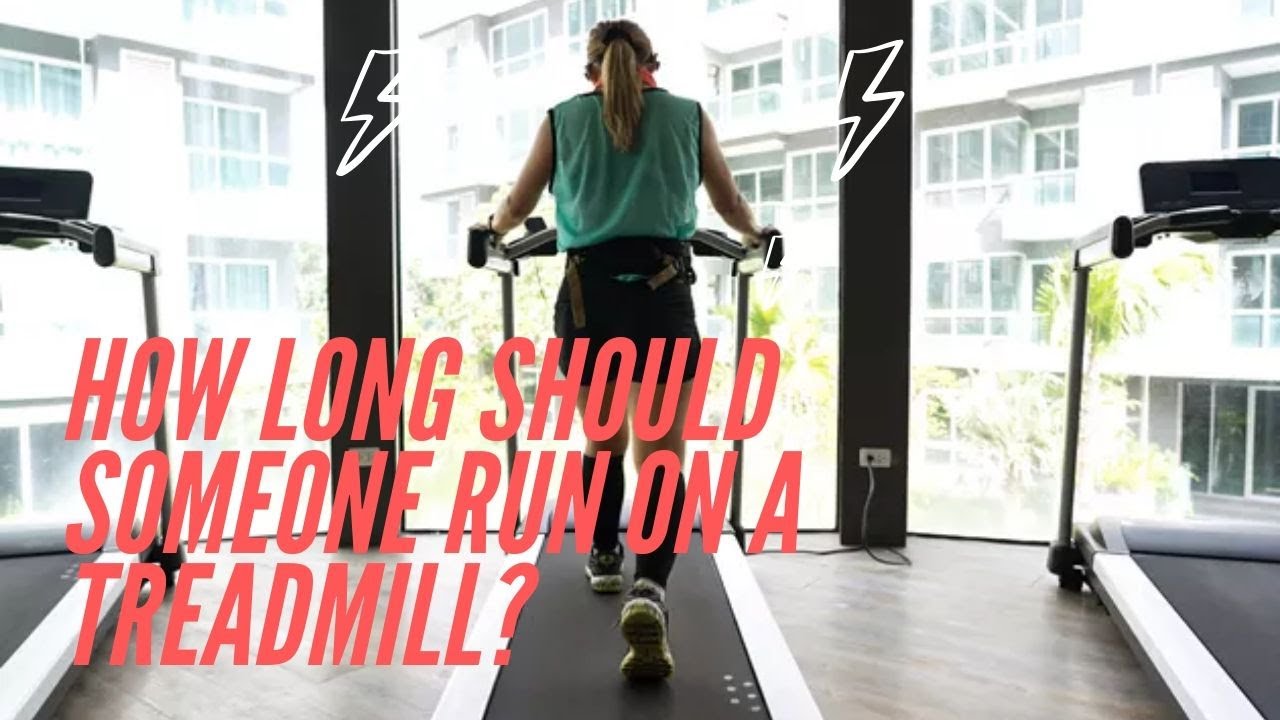 How Long Should Someone Run on a Treadmill? - YouTube