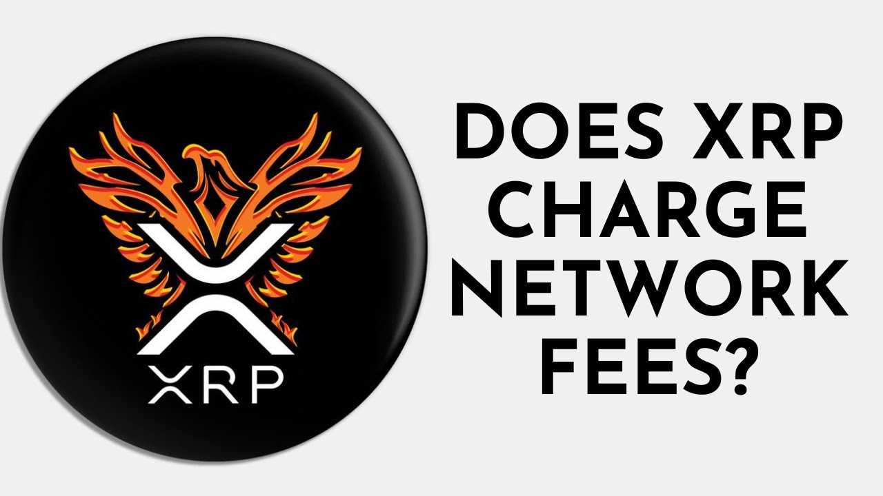 Does XRP Charge Network Fees? Explained! - YouTube