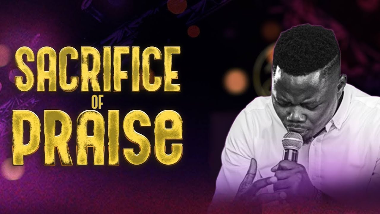 SACRIFICE OF PRAISE | JUST WORSHIP - YouTube
