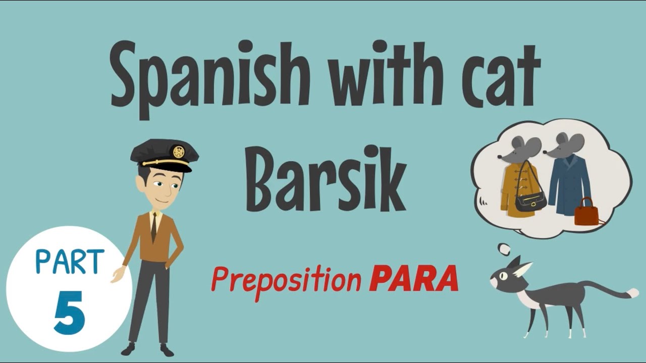 Spanish Preposition “Para” | Learn Spanish with Cat Barsik – Lesson 5 ...