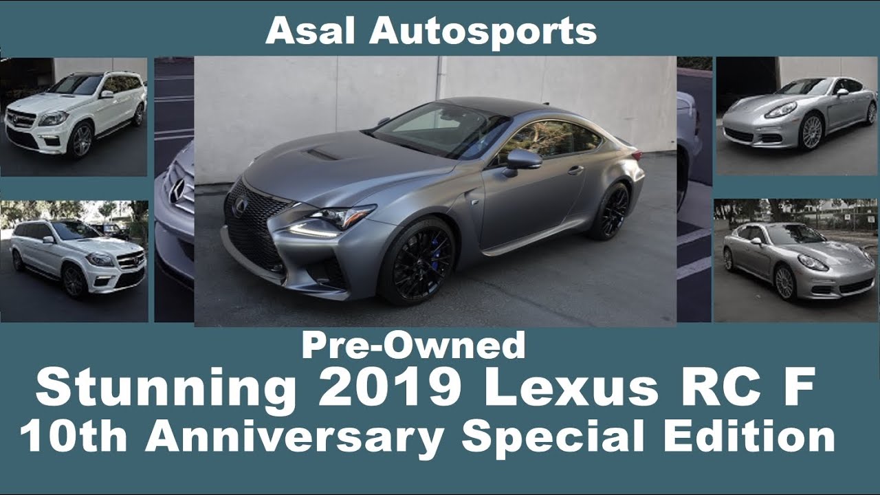 RC F, Stunning Machine, Stunning 2019 Lexus RC F 10th Anniversary ...