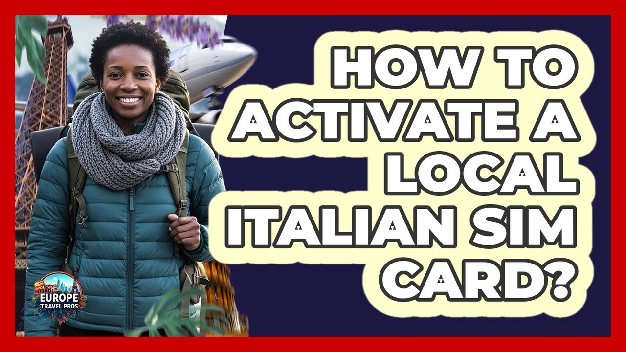 How To Activate A Local Italian SIM Card? - YouTube
