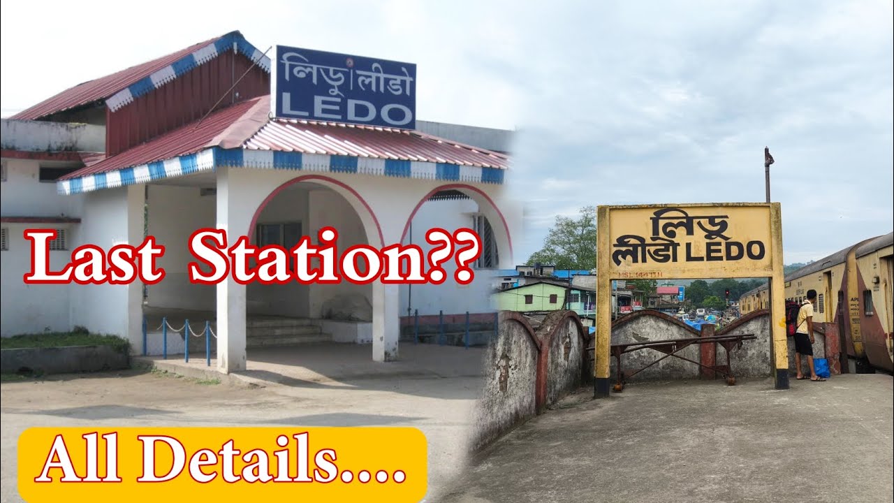 Ledo Railway Station All Details || Ledo Rail Station History.. - YouTube