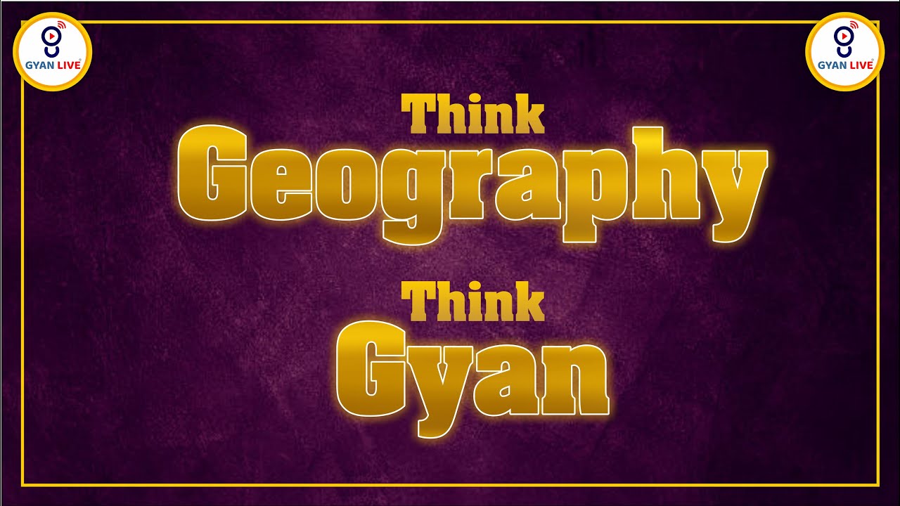 THINK GEOGRAPHY THINK GYAN | PSI | CONSTABLE SPECIAL | LIVE @01:00pm # ...