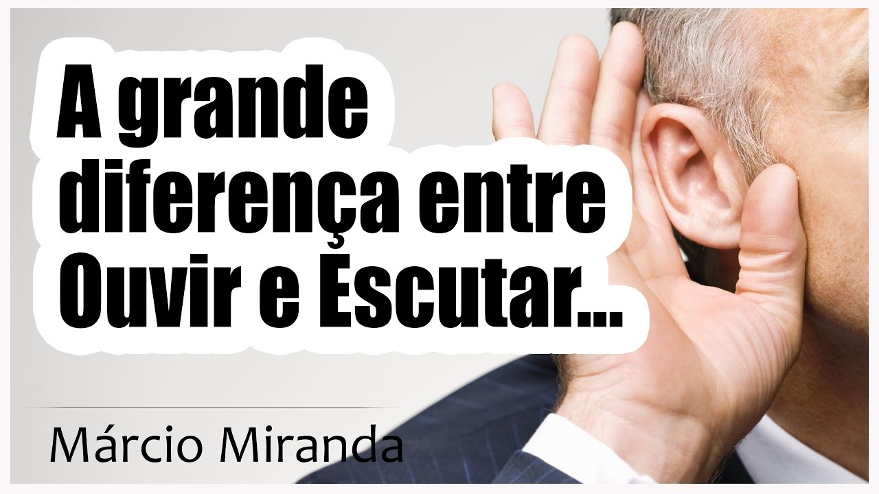 A grande diferença entre Ouvir e Escutar vai influenciar suas vendas ...