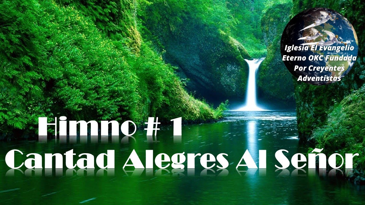 Himnario Adventista Antiguo... Himno # 1 Cantad Alegres Al Señor - YouTube