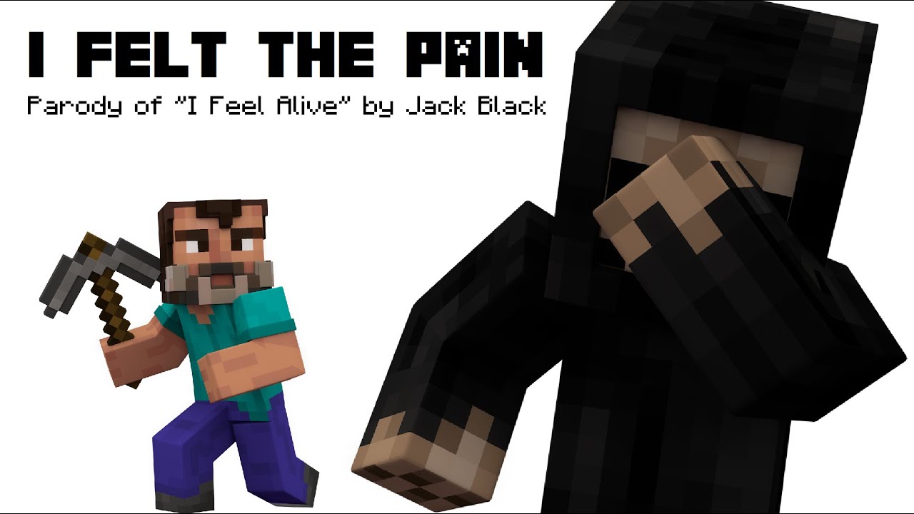 "I Felt The Pain" - A Minecraft Parody Of Jack Black's I Feel Alive ...