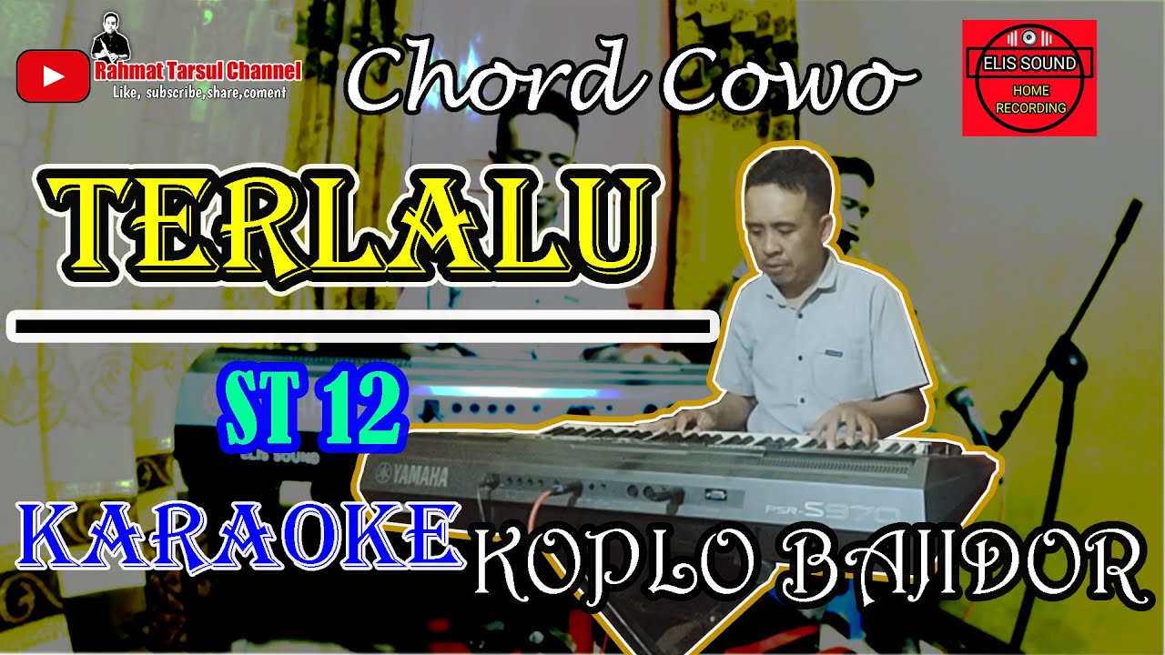 Terlalu - St 12 Karaoke Chord Cowo | Versi Yeni Inka Koplo Bajidor ...