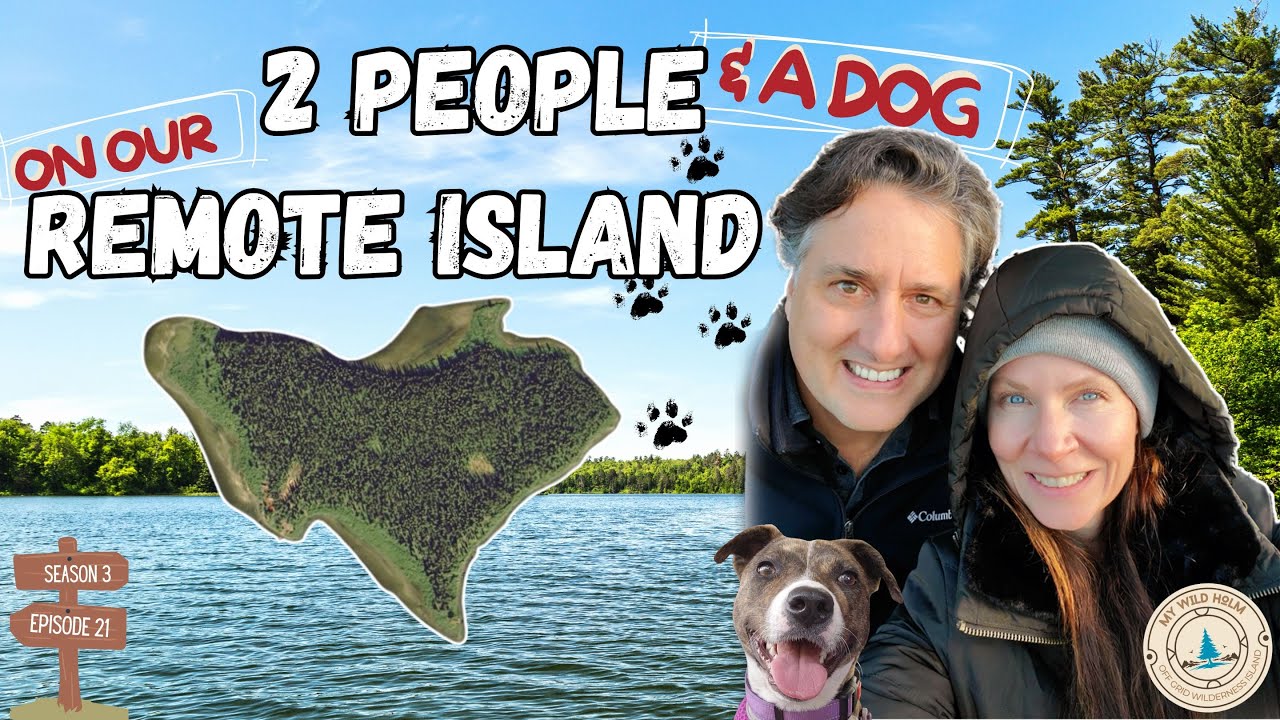 Two People, One Dog and a REMOTE ISLAND – ALONE in the Wild Outdoors ...
