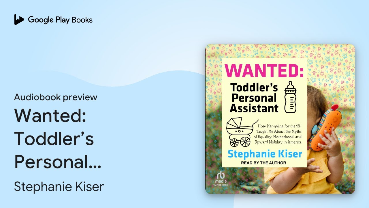 Wanted: Toddler’s Personal Assistant: How… by Stephanie Kiser ...