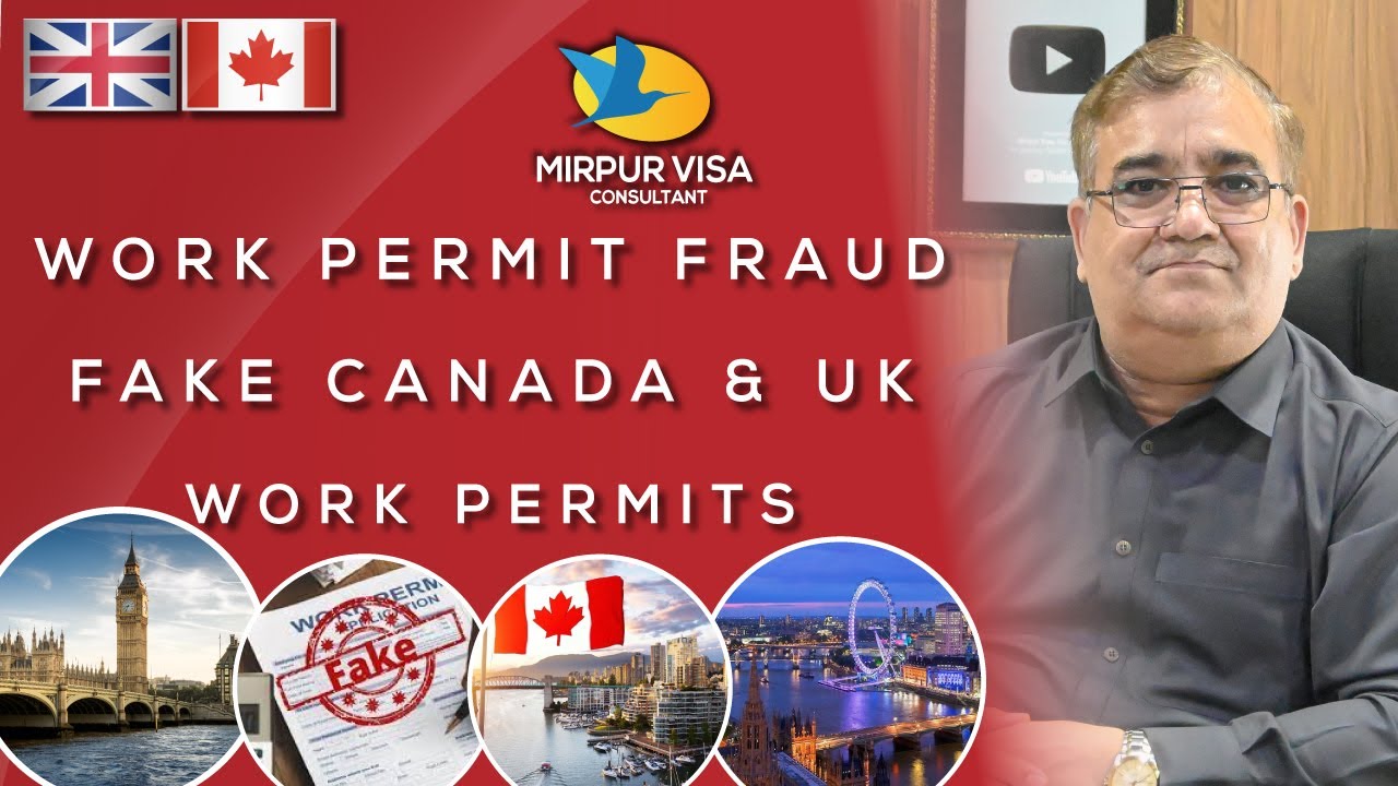Work Permit Fraud | Fake Canada & UK Work permits 2023 | Major Kamran ...