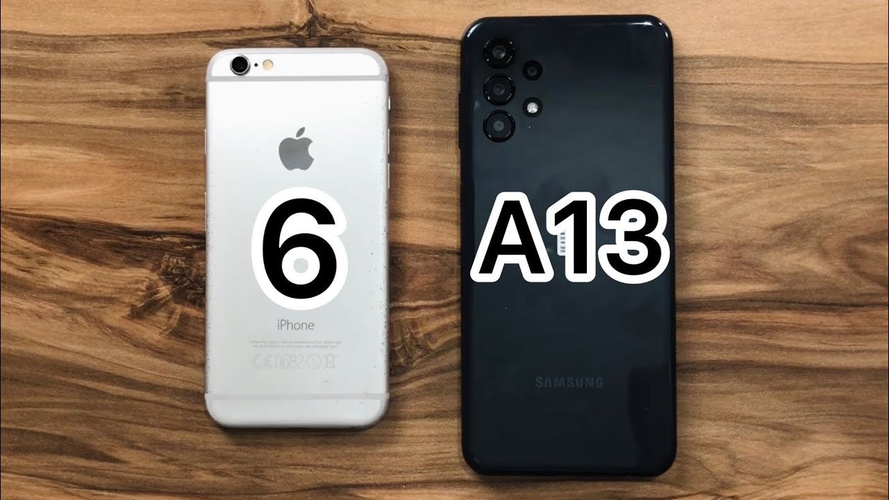 Samsung Galaxy A13 vs iPhone 6 - YouTube