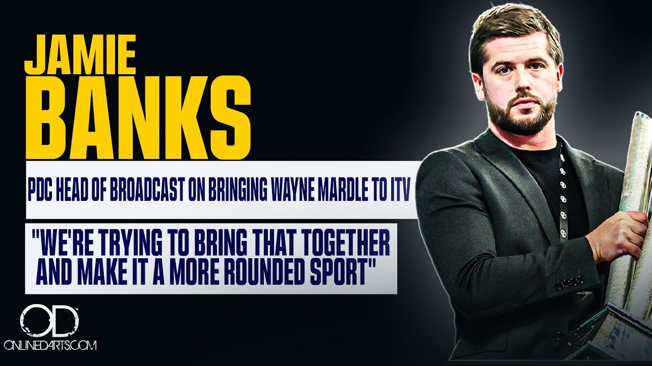 PDC HEAD OF BROADCAST JAMIE BANKS ON BRINGING WAYNE MARDLE TO ITV - YouTube