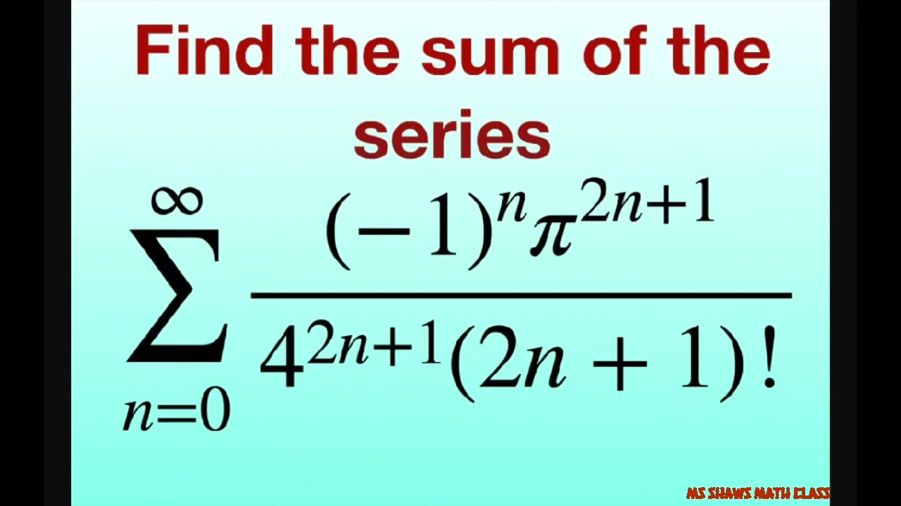 Find The Sum Of The Series 1 n pi 2n 1 4 2n 1 2n 1 Use