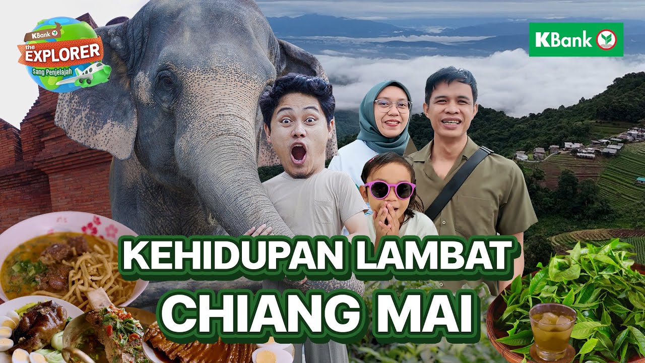 KBank The Explorer EP.05 - Bersantai di Chiang Mai - YouTube