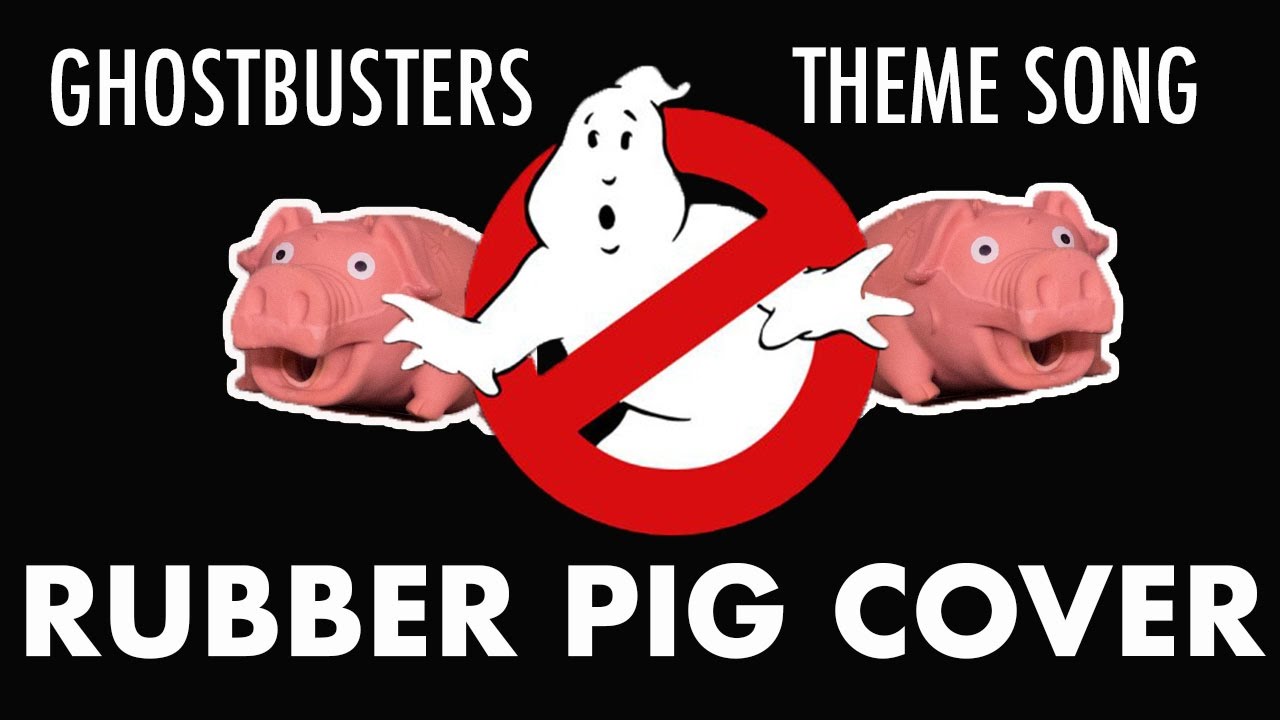 Ghostbusters Theme Song - Rubber Pig cover - YouTube