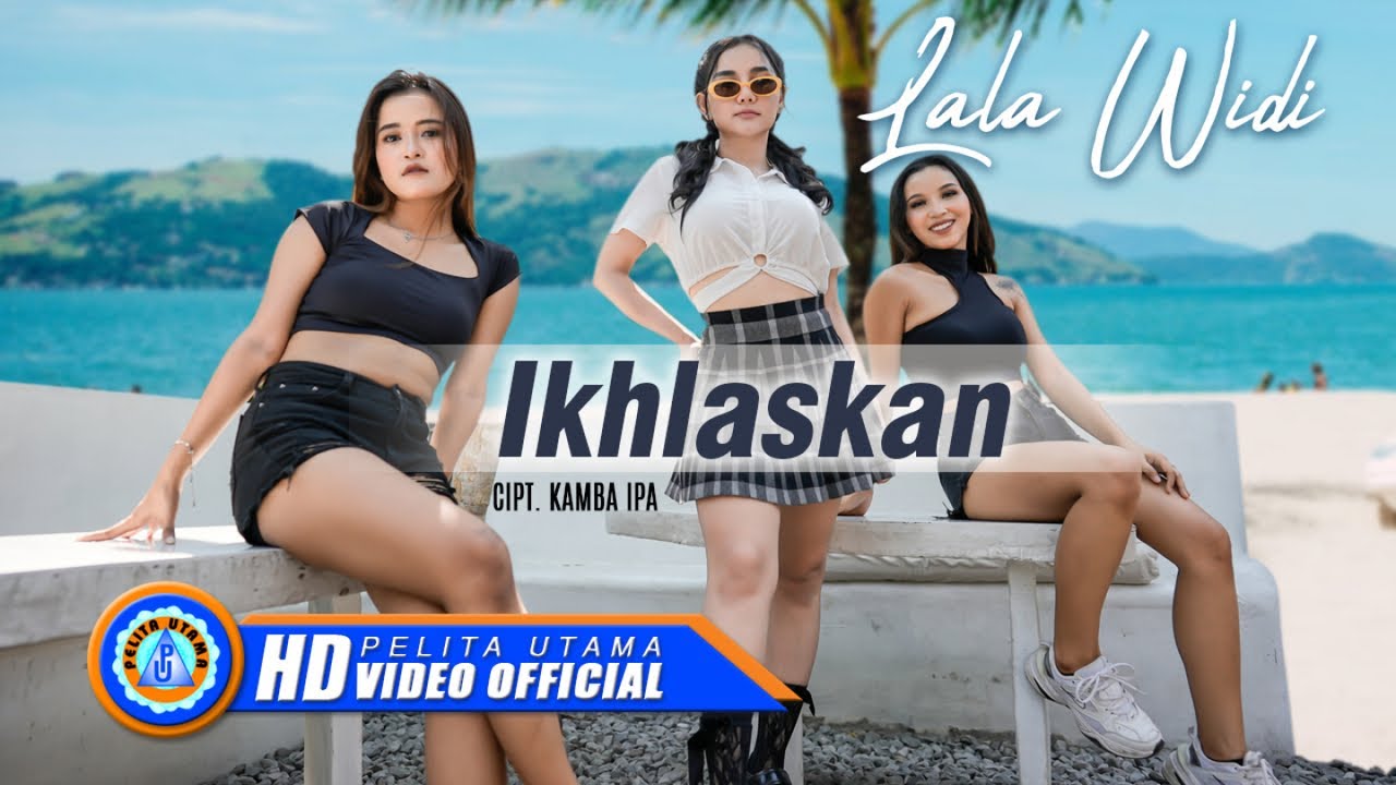 Lala Widi - IKHLASKAN (Official Music Video) - YouTube