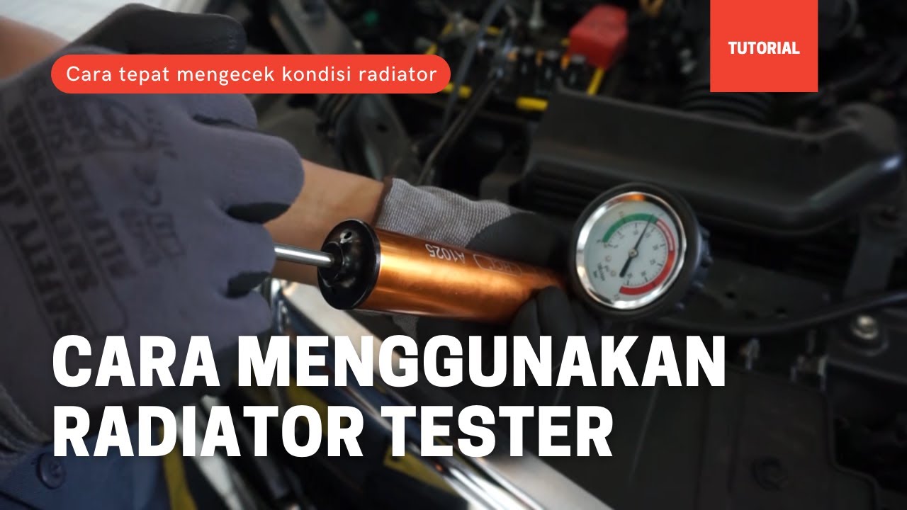 Begini Cara Mengecek Kebocoran Radiator Mobil yang Benar - Cara ...