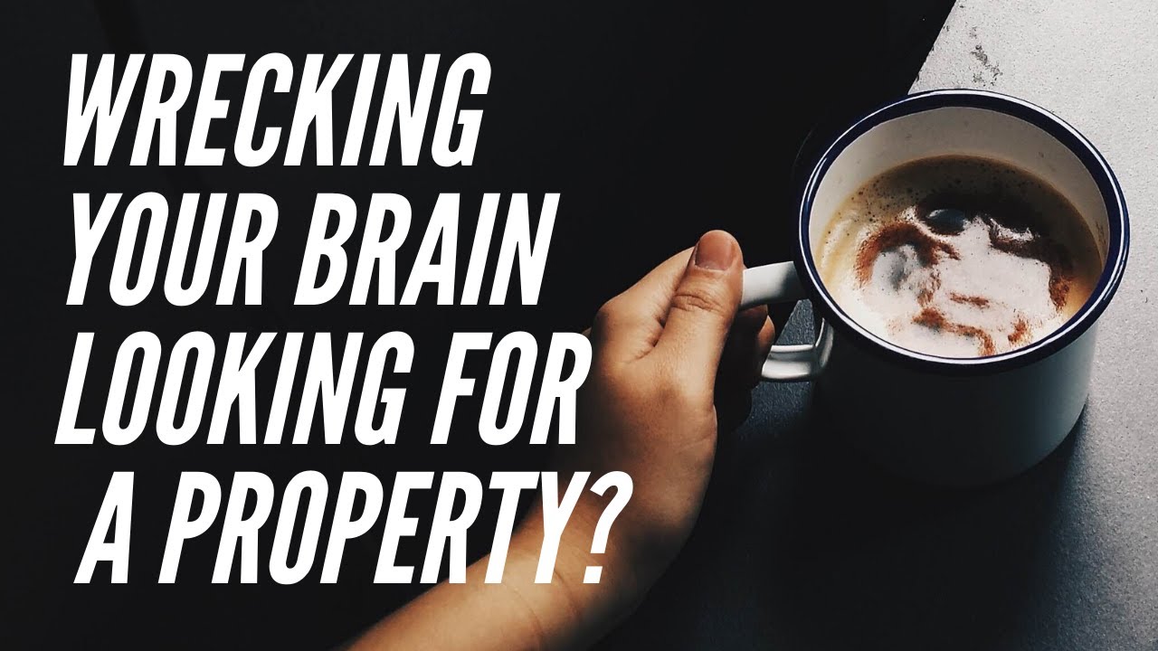 Wrecking Your Brain Looking For a Property? - YouTube