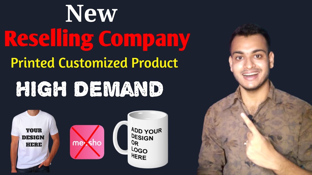New Reselling Company For Printed Customize Product | High Demand ...